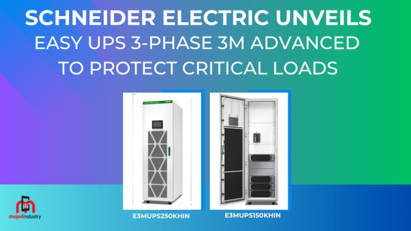 Schneider Electric unveils Easy UPS 3-Phase 3M Advanced to protect critical loads | industry ...